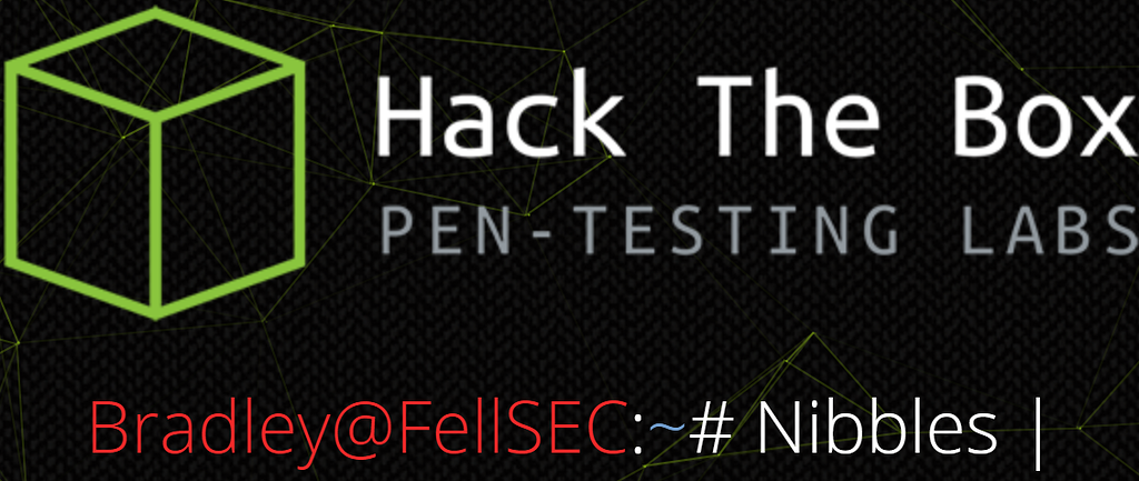 Nibbles Write-Up by netsecbrad @FellSEC - Writeups - Hack The Box :: Forums
